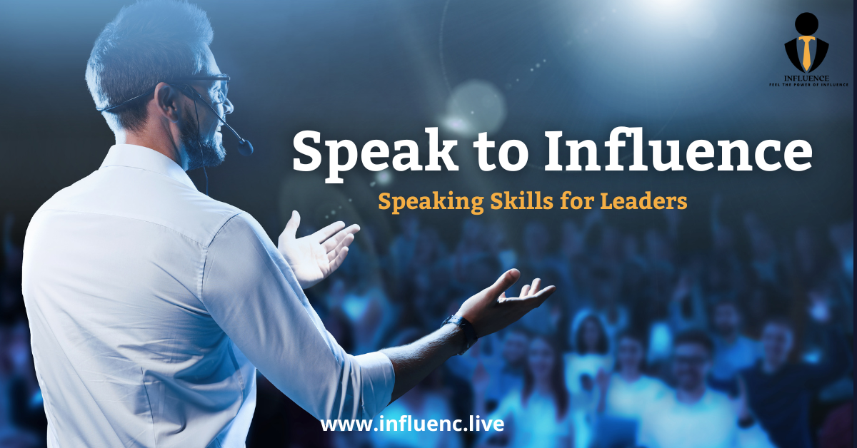 Speak to Influence: Speaking Skills for Leaders